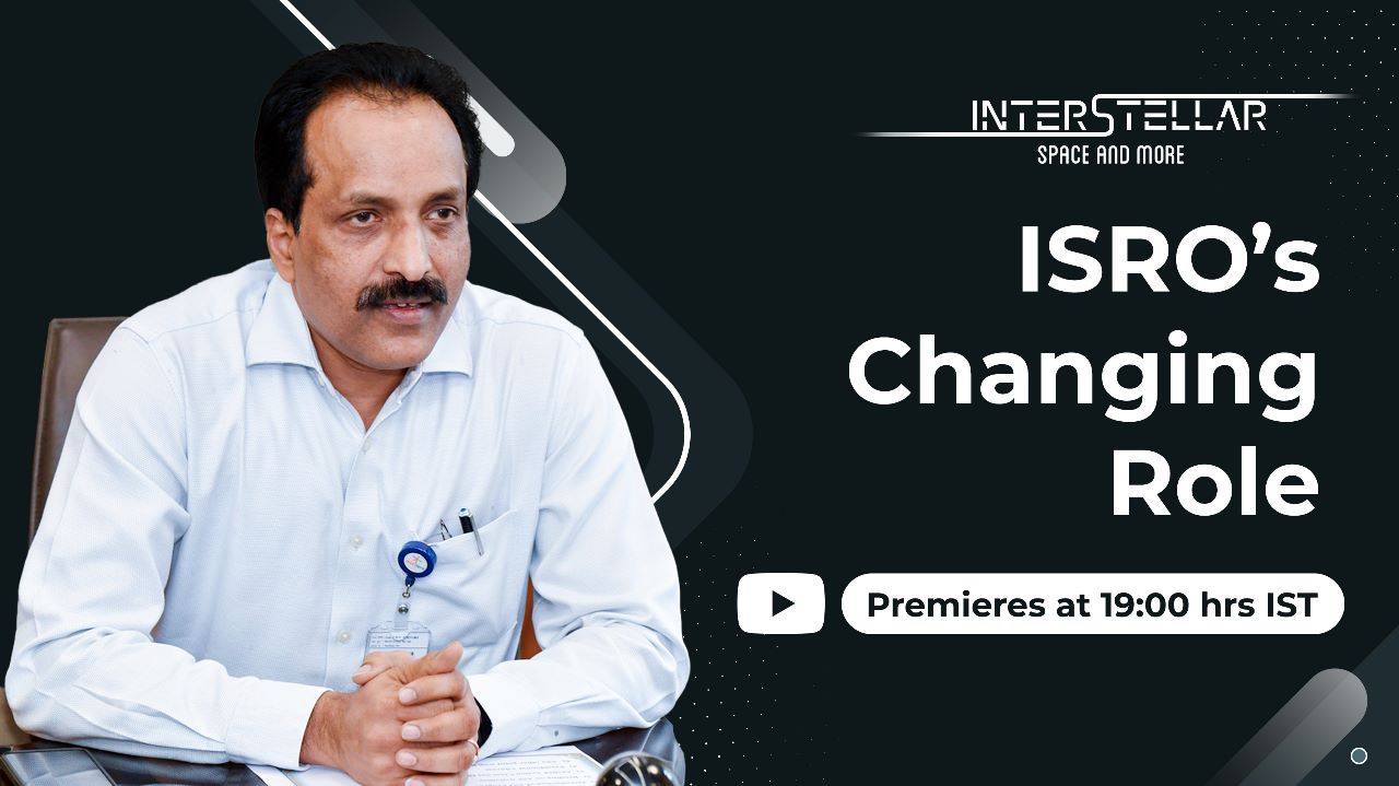 Interstellar's EXCLUSIVE, EXTENSIVE & FORTHRIGHT Interview with ISRO ... Interstellar's EXCLUSIVE, EXTENSIVE & FORTHRIGHT Interview with ISRO ...